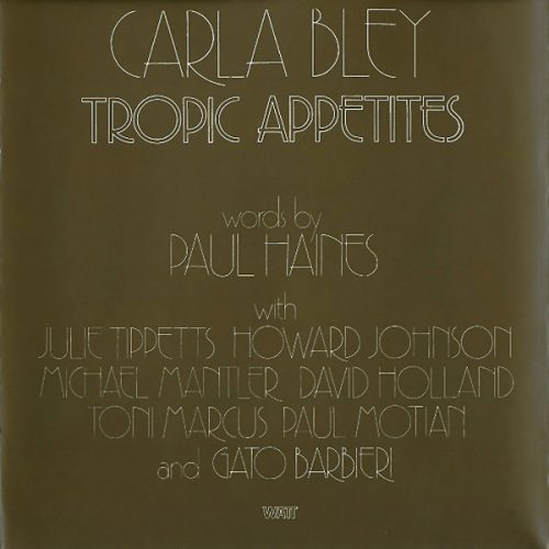 Carla Bley - Tropic Appetites - Dave Holland