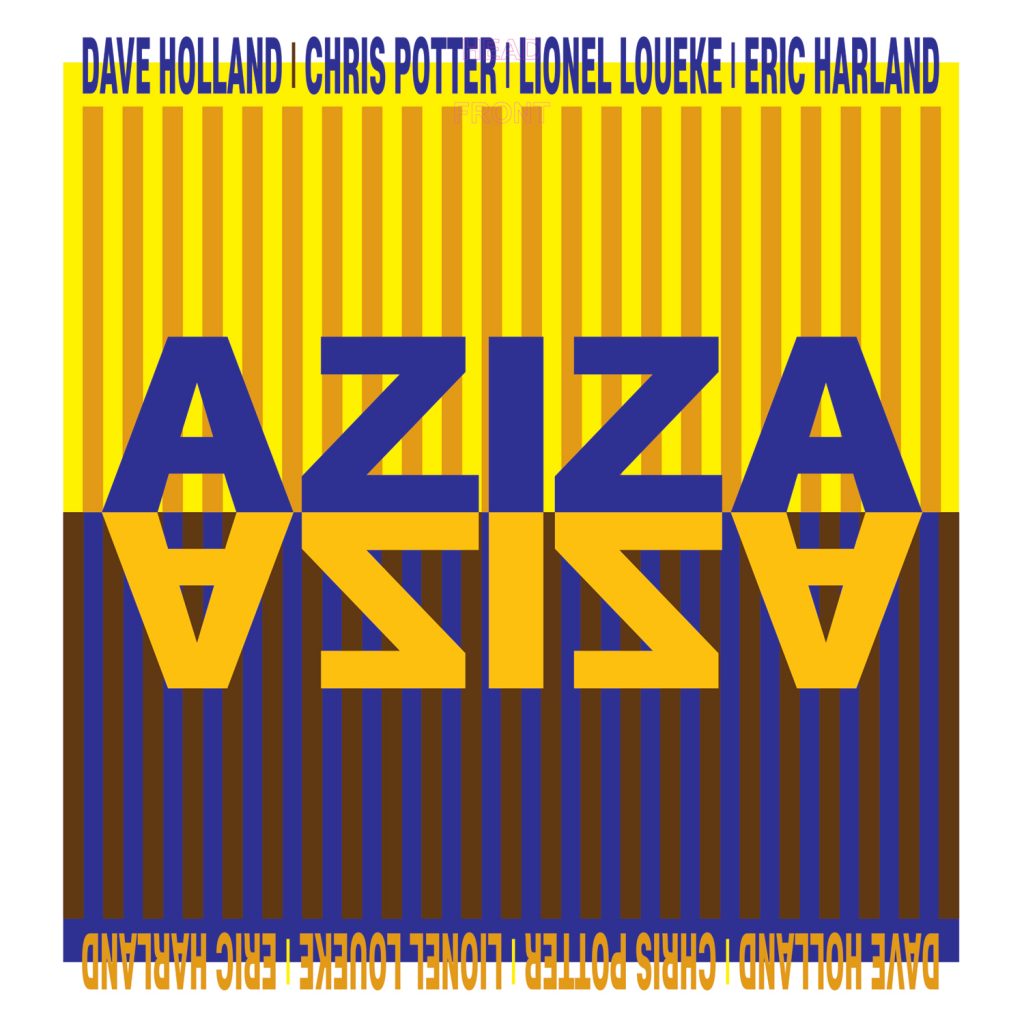 Aziza: Dave Holland, Chris Potter, Lionel Loueke, Eric Harland - Aziza ...